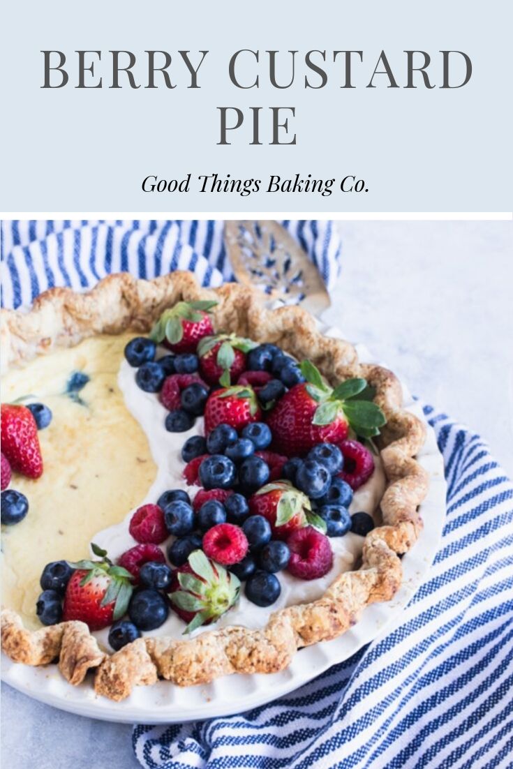Berry Custard Pie - Good Things Baking Co