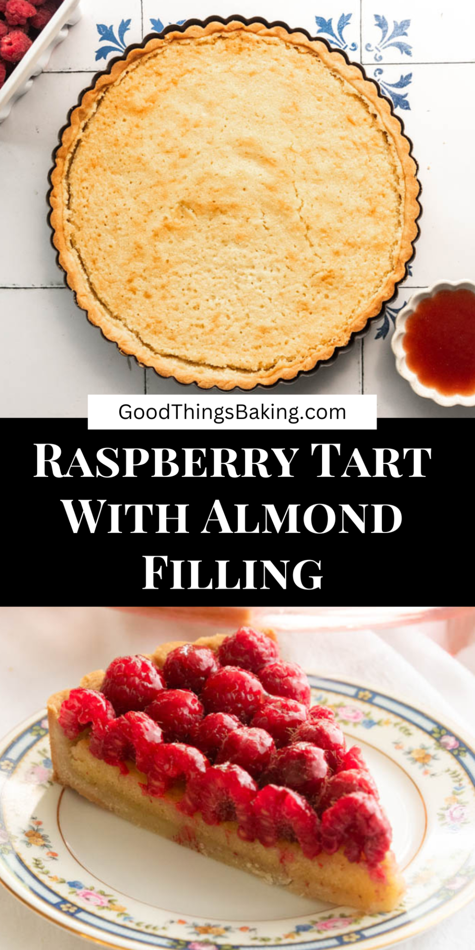 Classic Raspberry Almond Tart - Good Things Baking Co
